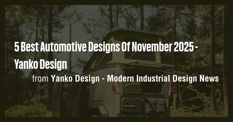 5 Best Automotive Designs Of November 2025 - Yanko Design - Briefly