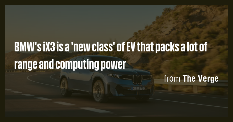 BMW's iX3 is a 'new class' of EV that packs a lot of range and ...