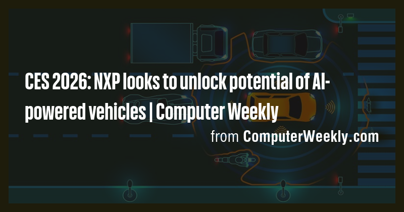 CES 2026: NXP looks to unlock potential of AI-powered vehicles ...