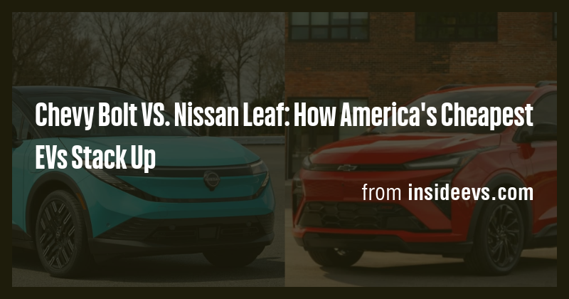 Chevy Bolt VS. Nissan Leaf: How America's Cheapest EVs Stack Up - Briefly