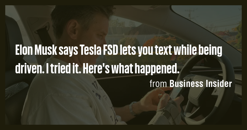 Elon Musk says Tesla FSD lets you text while being driven. I tried it ...