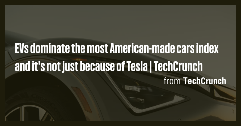 EVs dominate the most American-made cars index and it's not just ...