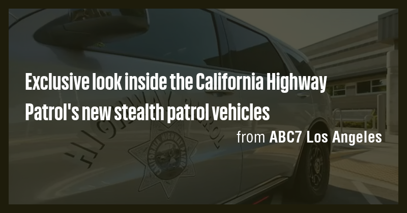 Exclusive look inside the California Highway Patrol's new stealth ...