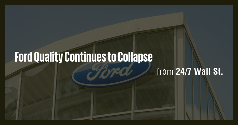 Ford Quality Continues to Collapse - Briefly