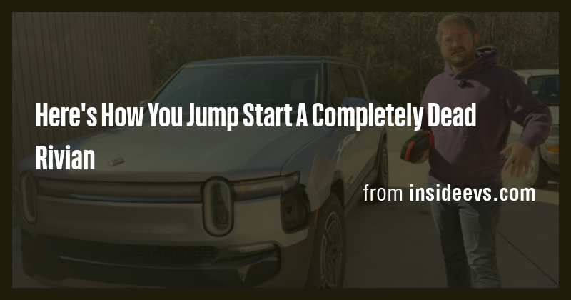Here's How You Jump Start A Completely Dead Rivian - Briefly