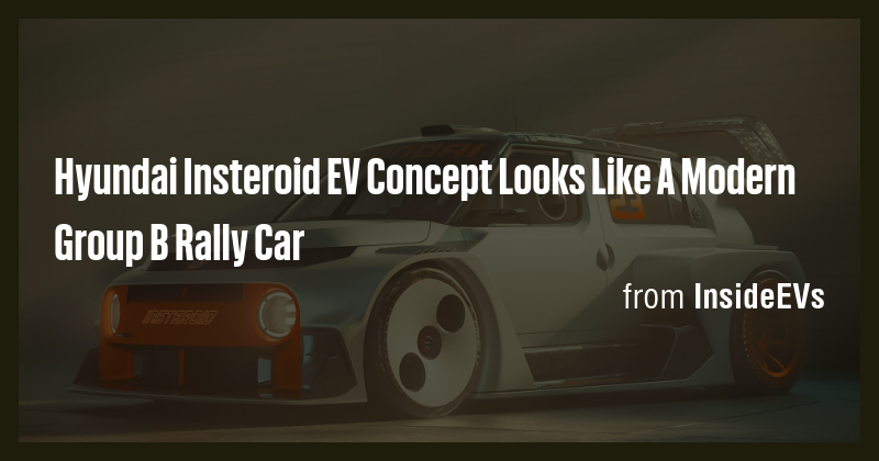 Hyundai Insteroid EV Concept Looks Like A Modern Group B Rally Car ...