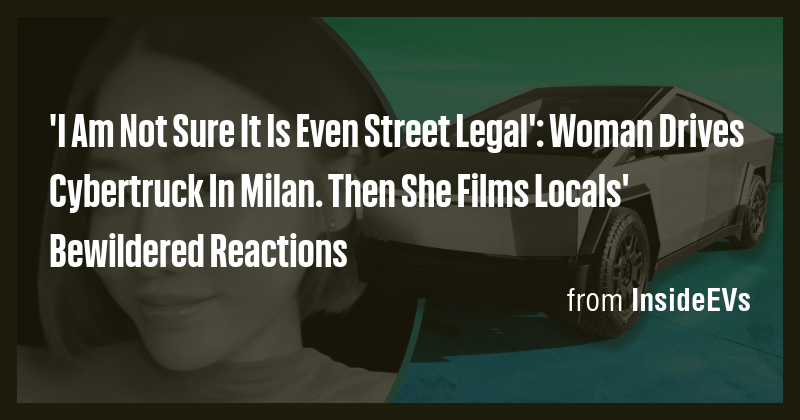 'I Am Not Sure It Is Even Street Legal': Woman Drives Cybertruck In ...