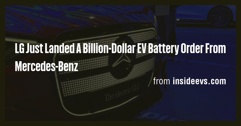LG Just Landed A Billion-Dollar EV Battery Order From Mercedes-Benz ...