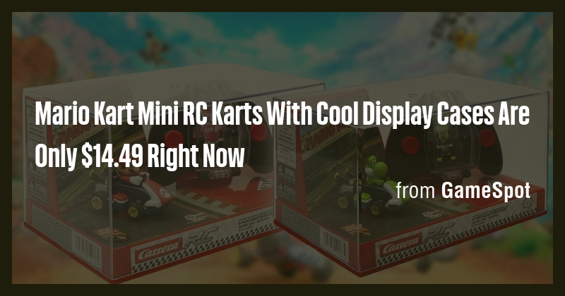 Mario Kart Mini RC Karts With Cool Display Cases Are Only $14.49 Right ...