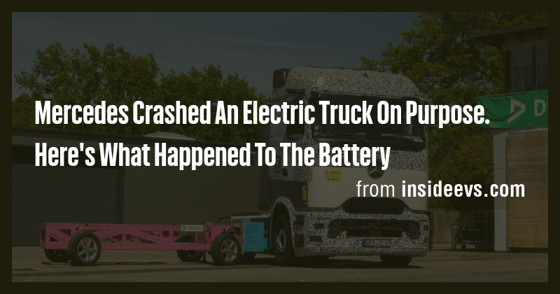 Mercedes Crashed An Electric Truck On Purpose. Here's What Happened To ...
