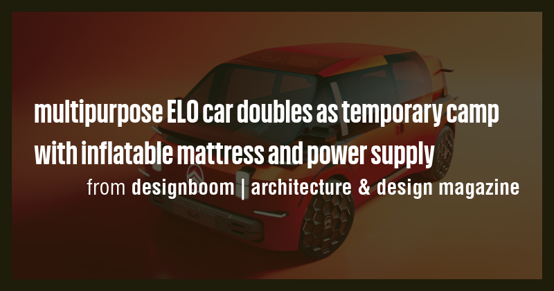 multipurpose ELO car doubles as temporary camp with inflatable mattress ...