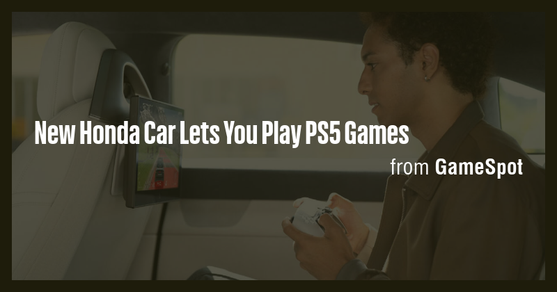 New Honda Car Lets You Play PS5 Games - Briefly