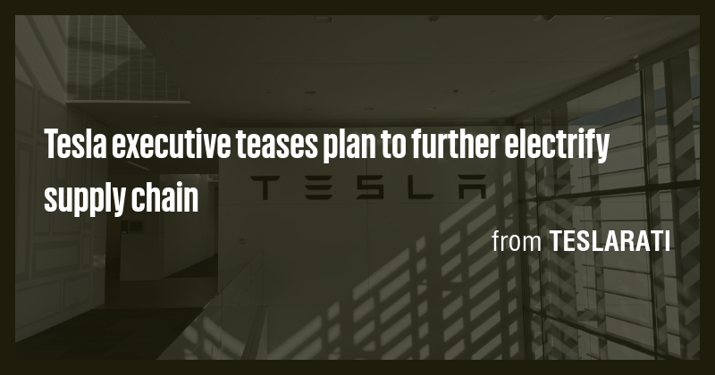 Tesla executive teases plan to further electrify supply chain - Briefly