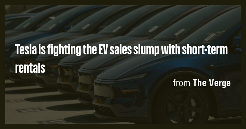 Tesla is fighting the EV sales slump with short-term rentals - Briefly