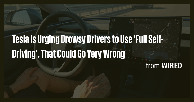Tesla Is Urging Drowsy Drivers to Use 'Full Self-Driving'. That Could ...