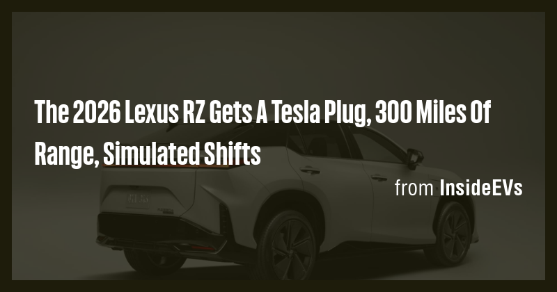 The 2026 Lexus RZ Gets A Tesla Plug, 300 Miles Of Range, Simulated ...