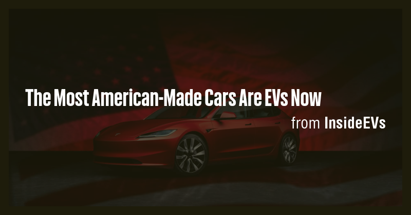 The Most American-Made Cars Are EVs Now - Briefly