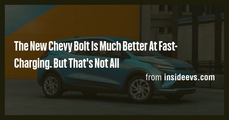 The New Chevy Bolt Is Much Better At Fast-Charging. But That's Not All ...