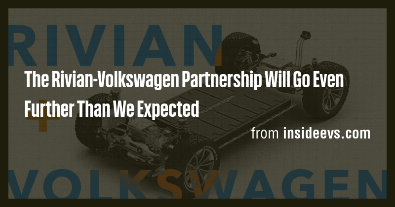 The Rivian-Volkswagen Partnership Will Go Even Further Than We Expected ...
