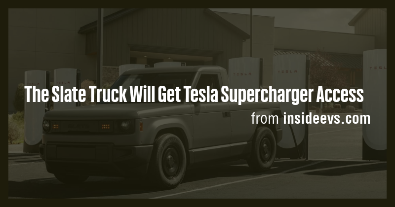 The Slate Truck Will Get Tesla Supercharger Access - Briefly