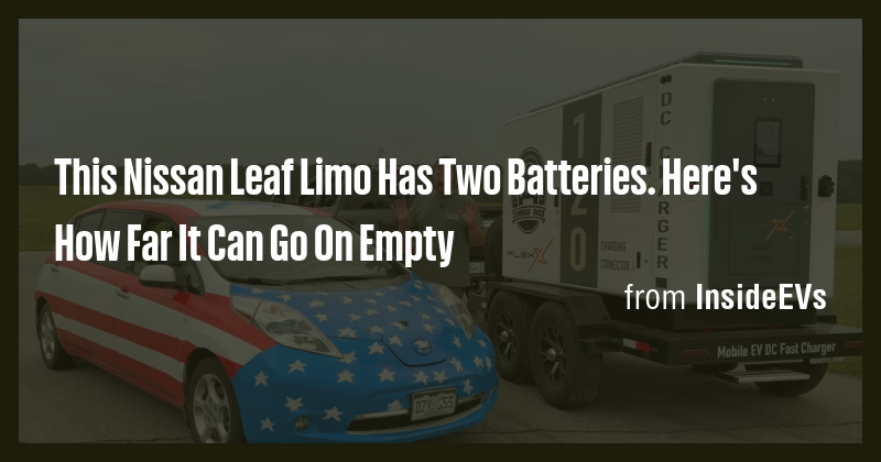 This Nissan Leaf Limo Has Two Batteries. Here's How Far It Can Go On ...