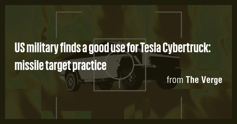 US military finds a good use for Tesla Cybertruck: missile target ...