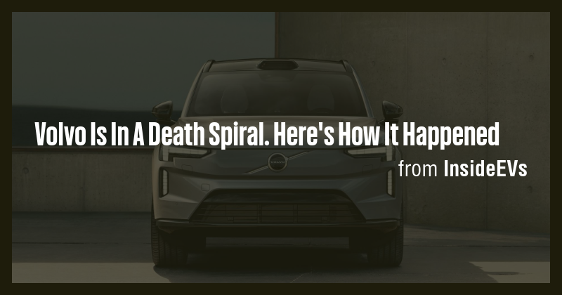 Volvo Is In A Death Spiral. Here's How It Happened - Briefly