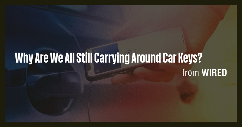 Why Are We All Still Carrying Around Car Keys? - Briefly