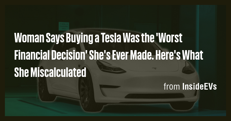 Woman Says Buying a Tesla Was the 'Worst Financial Decision' She's Ever ...