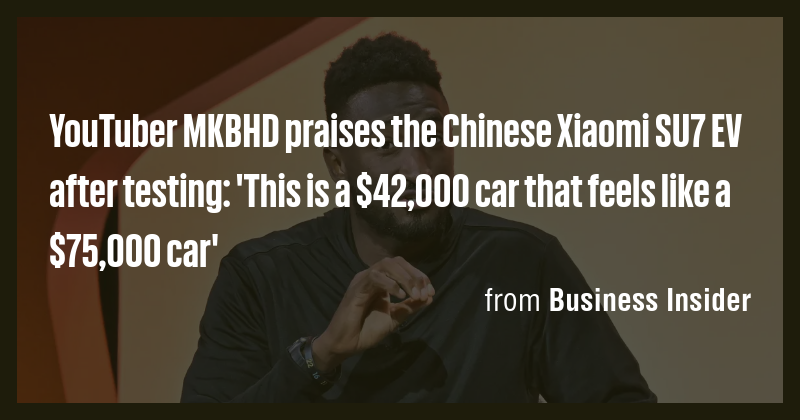 YouTuber MKBHD praises the Chinese Xiaomi SU7 EV after testing: 'This ...