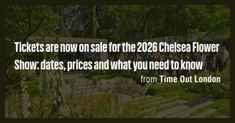 Tickets are now on sale for the 2026 Chelsea Flower Show: dates, prices ...