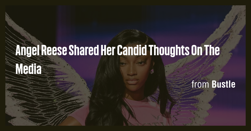 Angel Reese Shared Her Candid Thoughts On The Media - Briefly