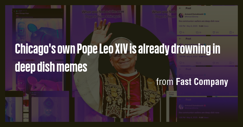 Chicago's own Pope Leo XIV is already drowning in deep dish memes - Briefly