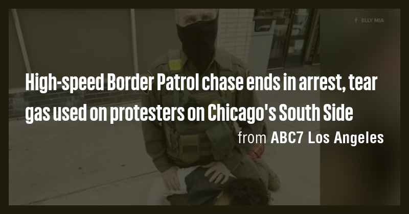 High-speed Border Patrol chase ends in arrest, tear gas used on ...