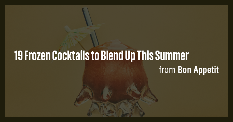 19 Frozen Cocktails to Blend Up This Summer - Briefly