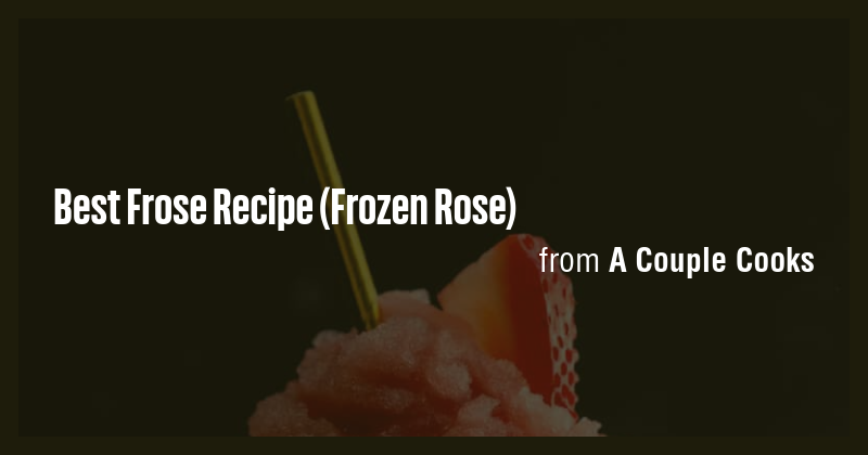 Best Frose Recipe (Frozen Rose) - Briefly