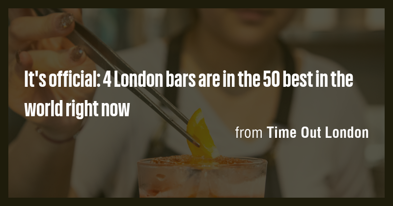 It's official: 4 London bars are in the 50 best in the world right now ...