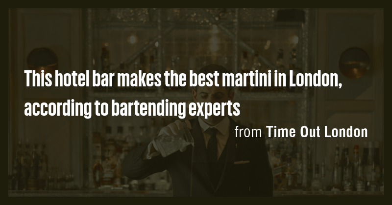 This hotel bar makes the best martini in London, according to ...