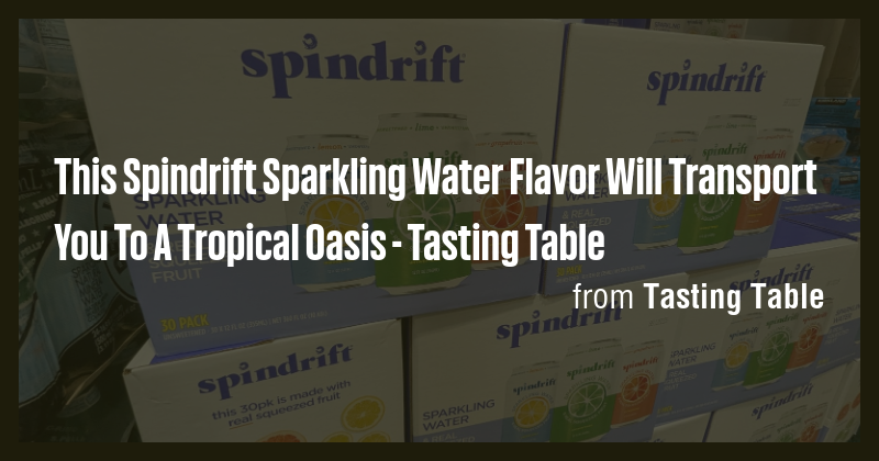 This Spindrift Sparkling Water Flavor Will Transport You To A Tropical ...
