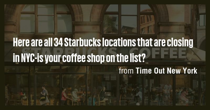Here are all 34 Starbucks locations that are closing in NYC-is your ...