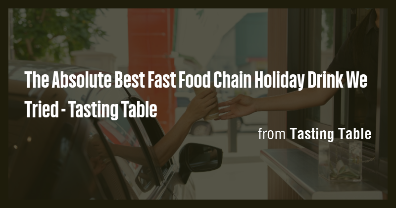 The Absolute Best Fast Food Chain Holiday Drink We Tried - Tasting ...