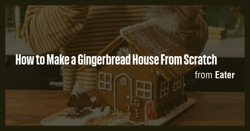 How to Make a Gingerbread House From Scratch - Briefly