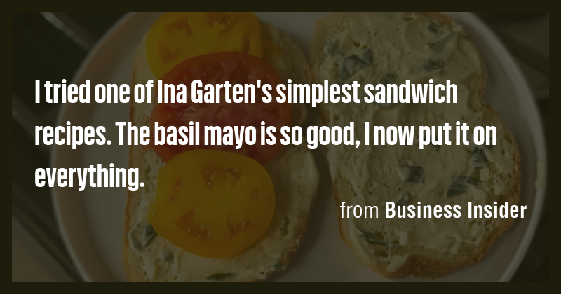 I tried one of Ina Garten's simplest sandwich recipes. The basil mayo ...