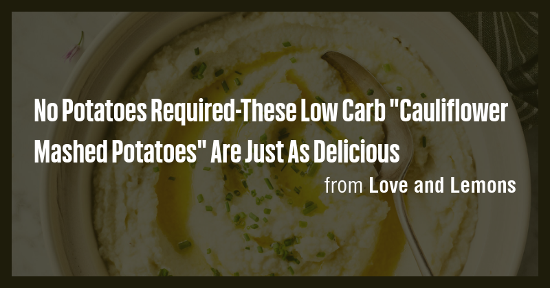 No Potatoes Required-These Low Carb "Cauliflower Mashed Potatoes" Are ...