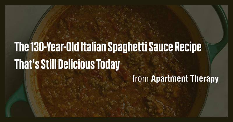 The 130-Year-Old Italian Spaghetti Sauce Recipe That's Still Delicious ...