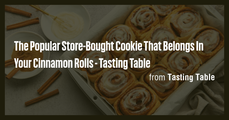 The Popular Store-Bought Cookie That Belongs In Your Cinnamon Rolls ...