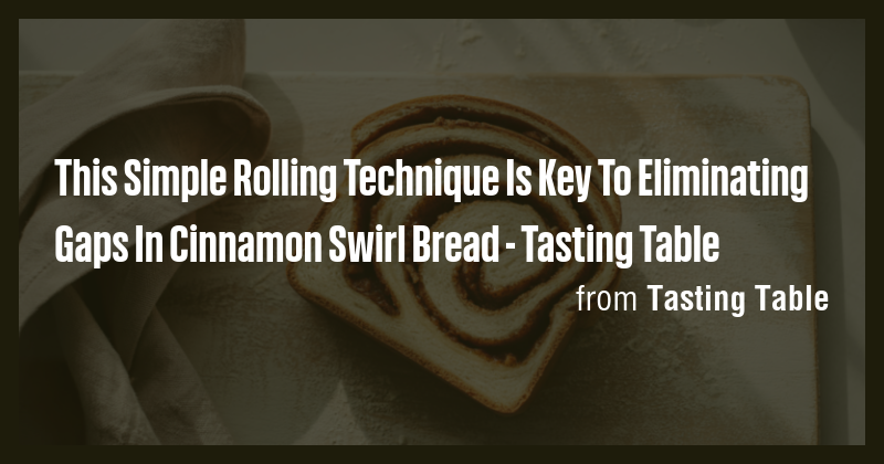 This Simple Rolling Technique Is Key To Eliminating Gaps In Cinnamon ...