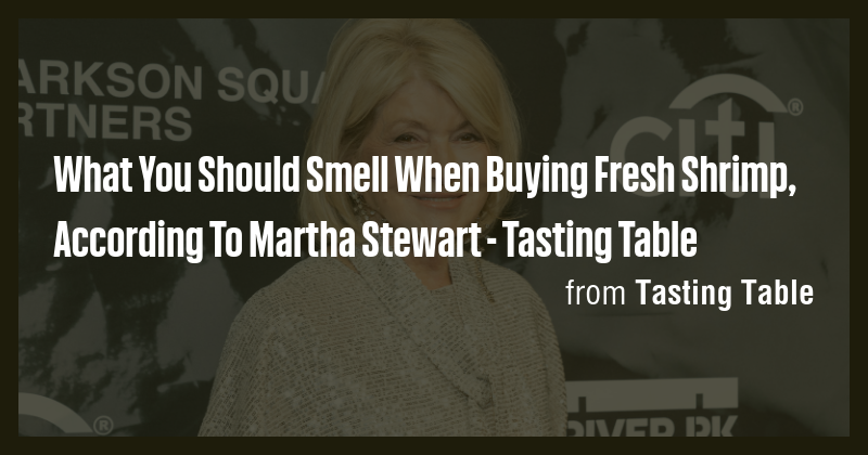 What You Should Smell When Buying Fresh Shrimp, According To Martha ...