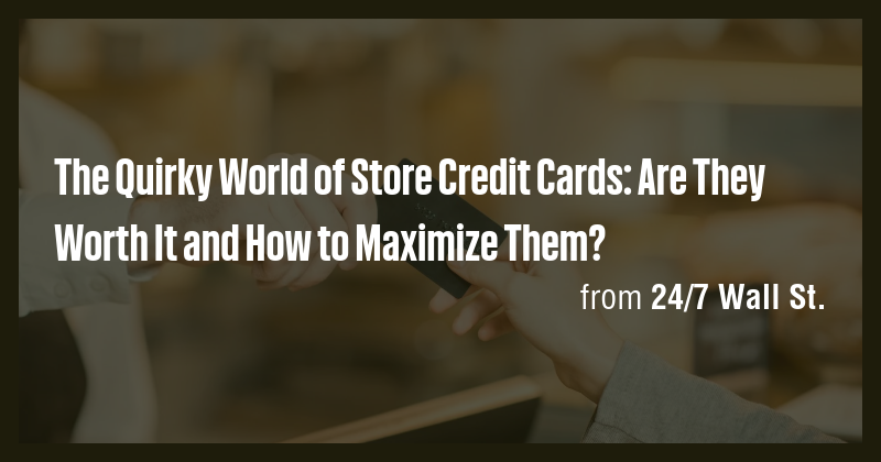 The Quirky World of Store Credit Cards: Are They Worth It and How to ...