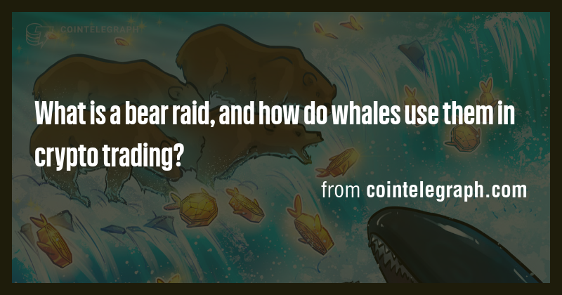 What is a bear raid, and how do whales use them in crypto trading ...